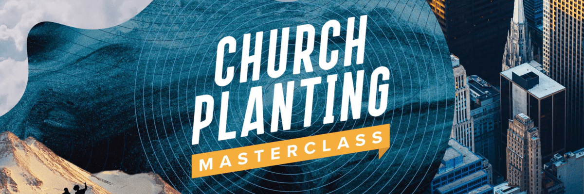 Church Planting Masterclass | New Churches