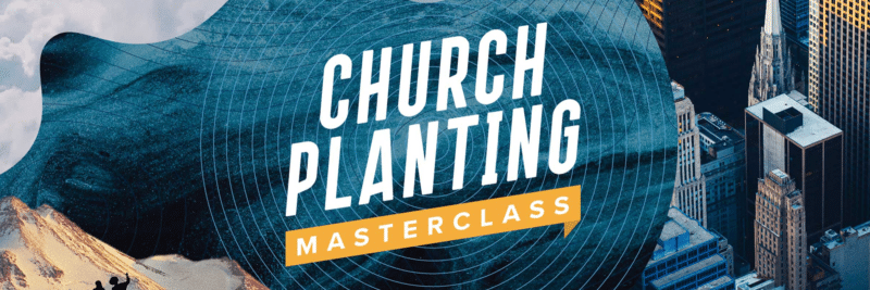 Church Planting Masterclass | New Churches